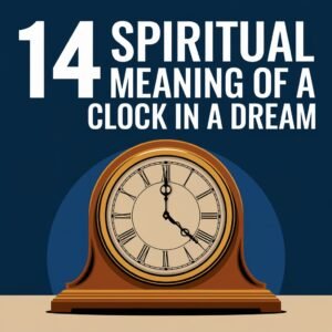 14 Spiritual Meanings of a Clock in a Dream: Symbolism Revealed